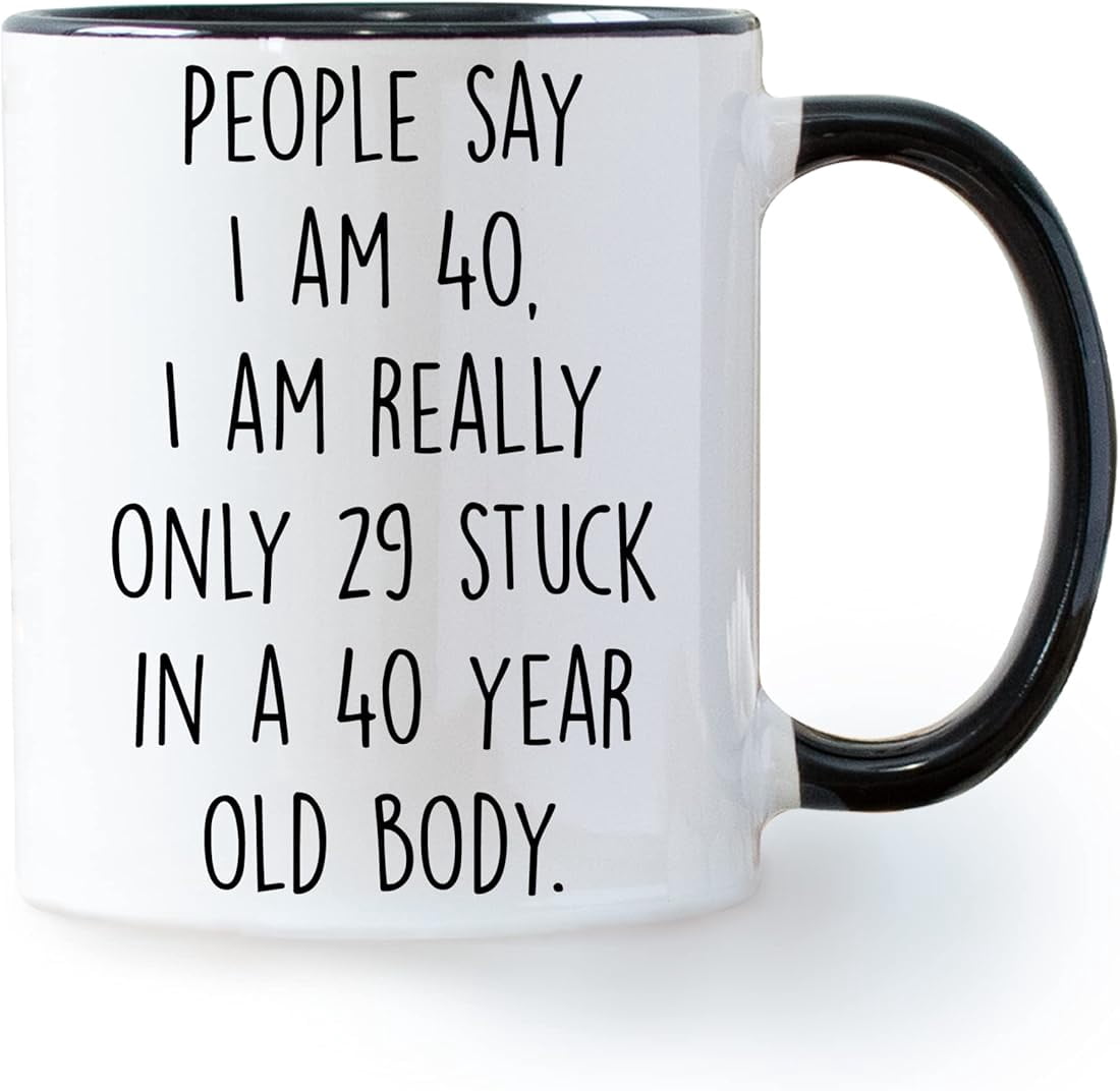 Funny 40th Birthday Gift, 40th Birthday Mug, I am really only 29 stuck ...