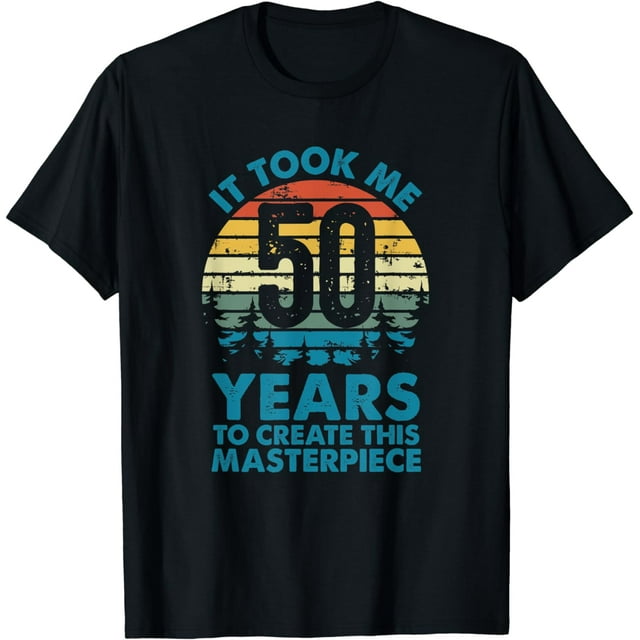 Funny 50 Years Old Joke 50th Birthday Gag Dad Mom T Idea T Shirt