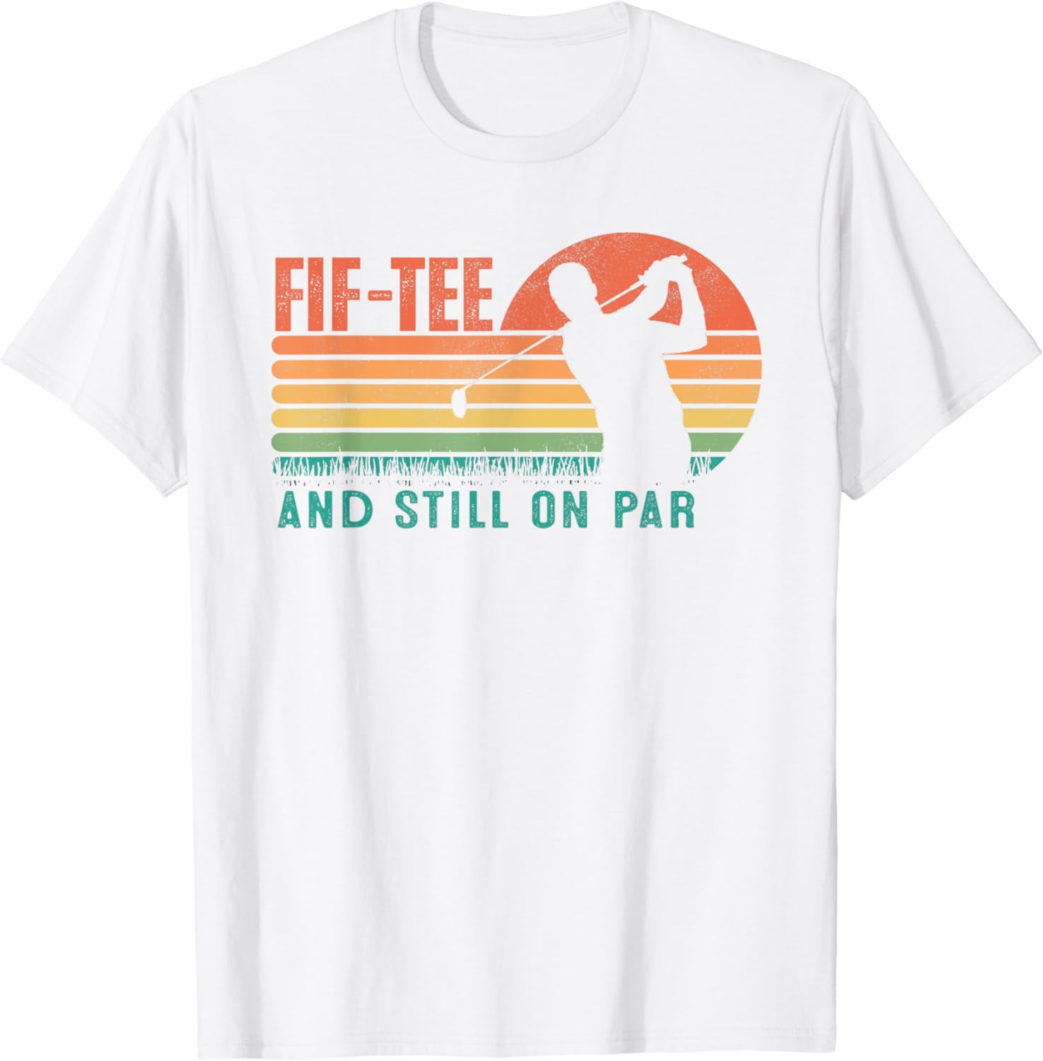 Funny 50th Birthday Golf Golfer Fif-tee and Still on Par T-Shirt ...