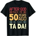 Funny 50th Birthday I God Said Ta Da I 50 Year Old T Shirt