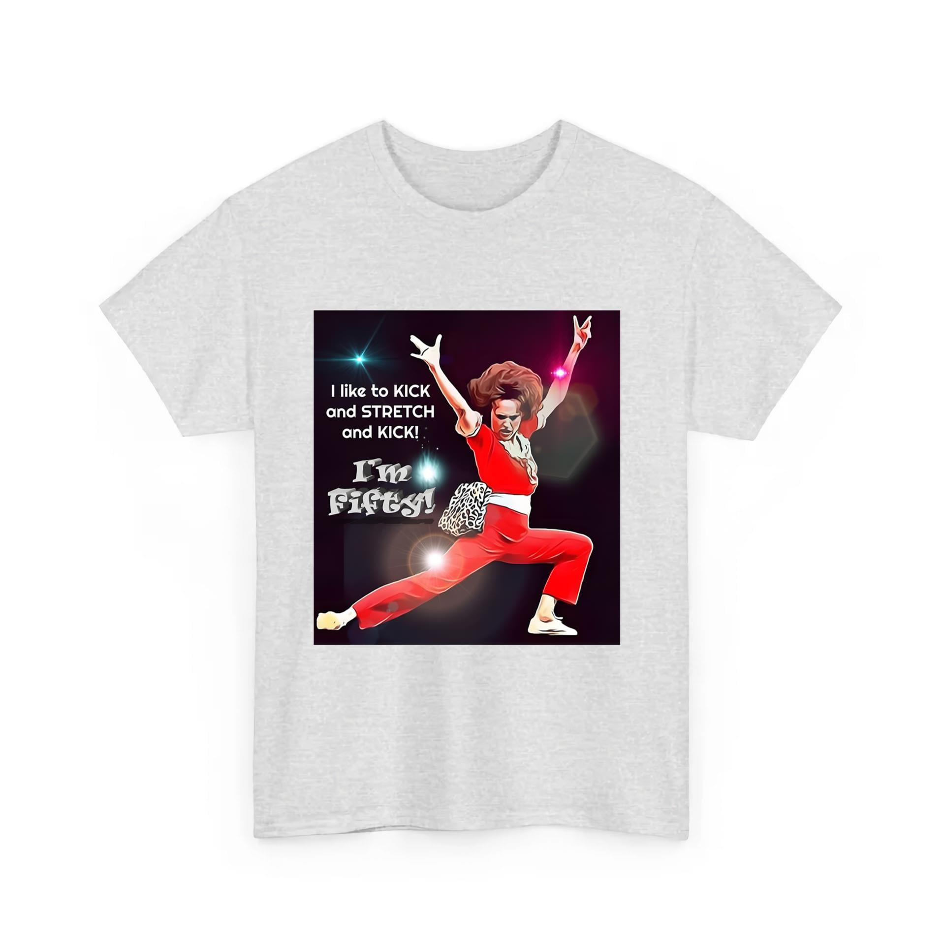 Funny 50th Birthday Shirt – Kick and Stretch Comedy Inspiration ...