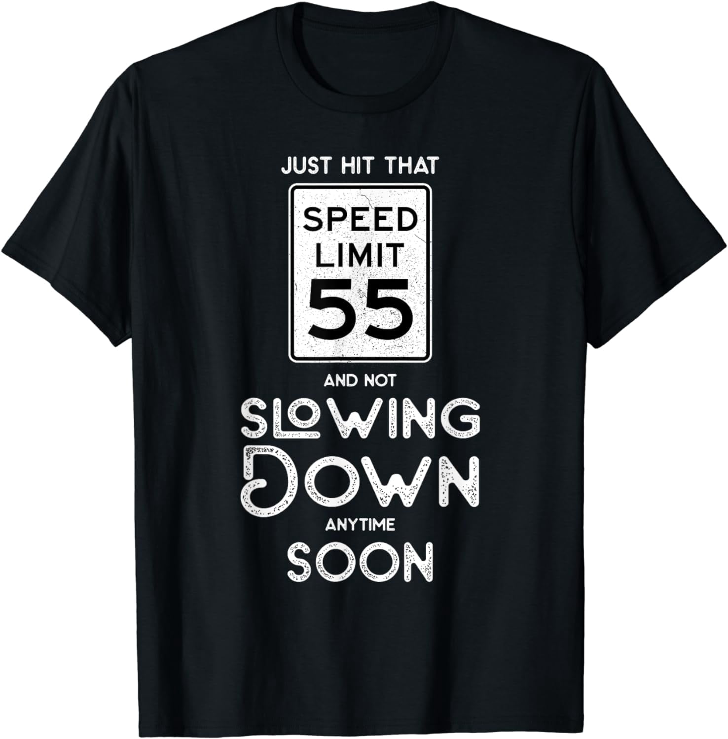 Funny 55th Birthday T-Shirt Speed Limit 55 Not Slowing Down Retro ...