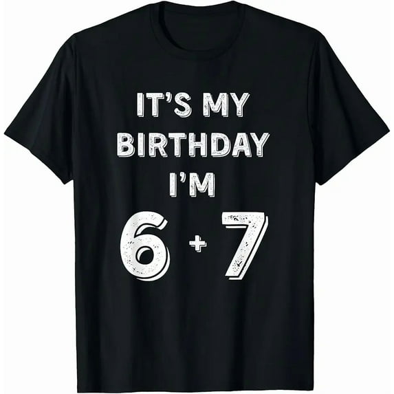 Funny 6 7 13th Birthday - 13th Birthday Six Seven 6-7 T-Shirt - Walmart.com