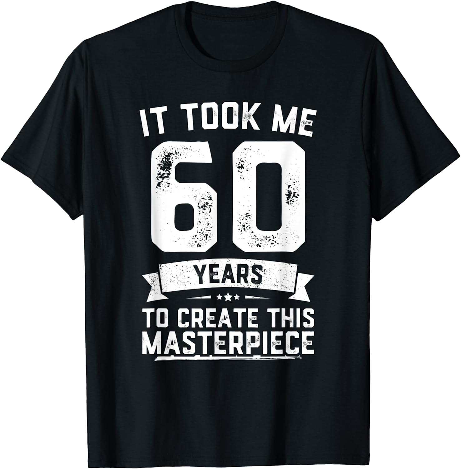 Funny 60 Years Old Joke T-Shirt 60th Birthday Gag Gift Idea T-Shirt ...