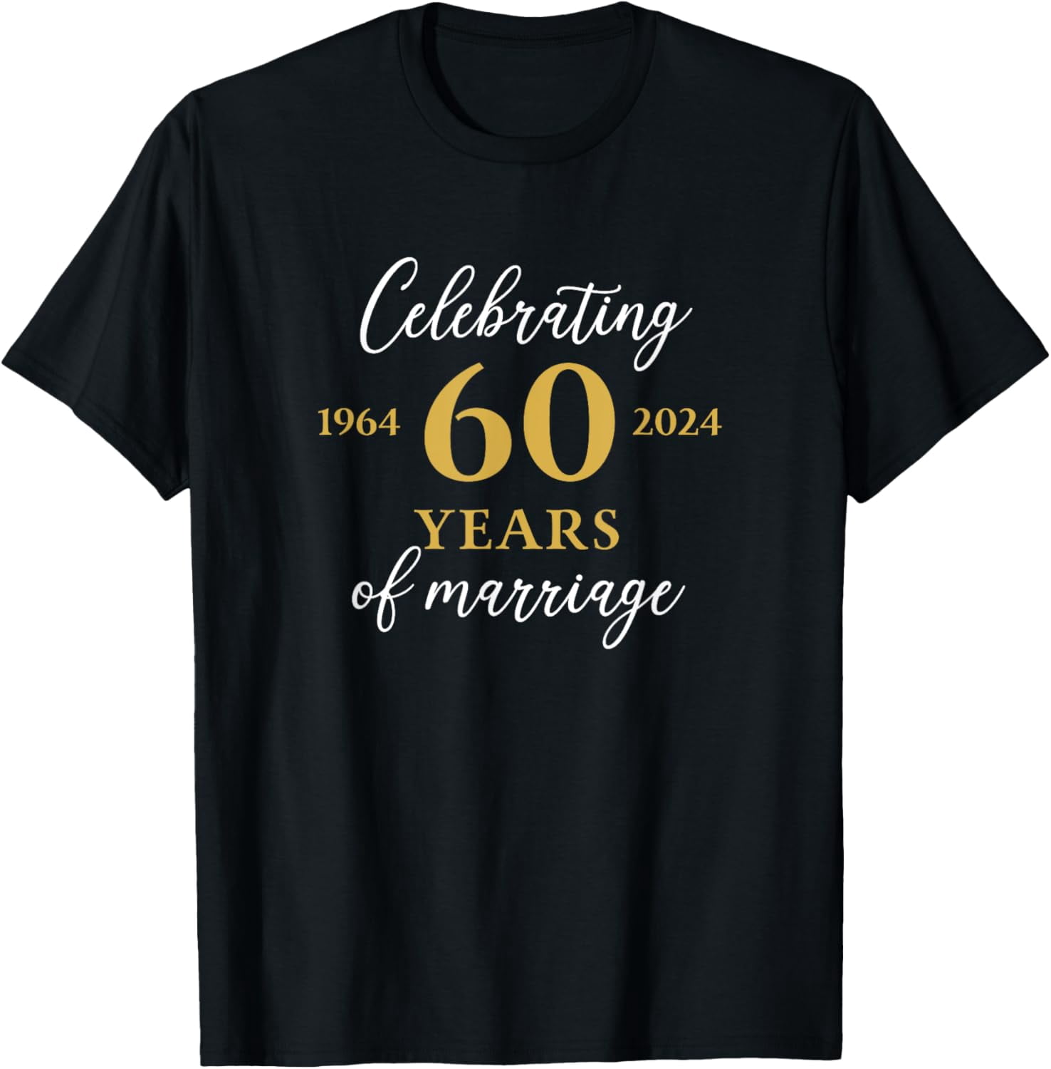 Funny 60 Years of Marriage 1964 60th Wedding Anniversary T-Shirt men ...