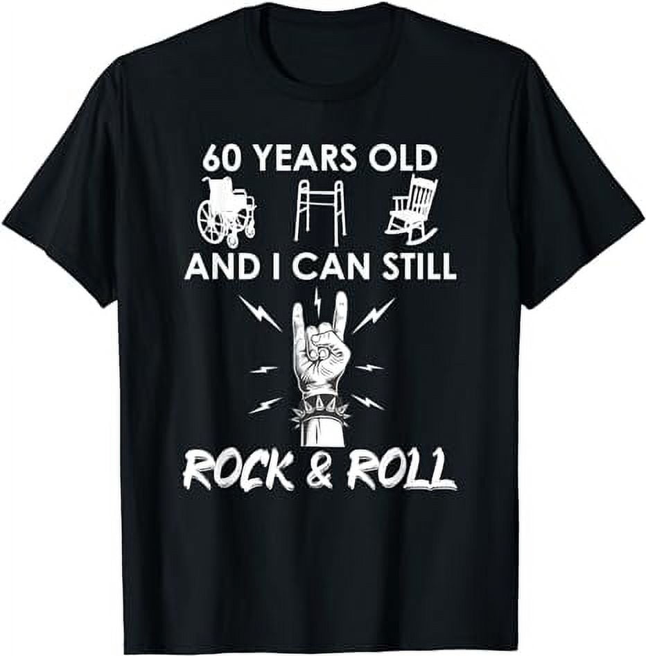Funny 60th Birthday Gag Gift Rock and Roll - 60 Birthday Gag T-Shirt ...