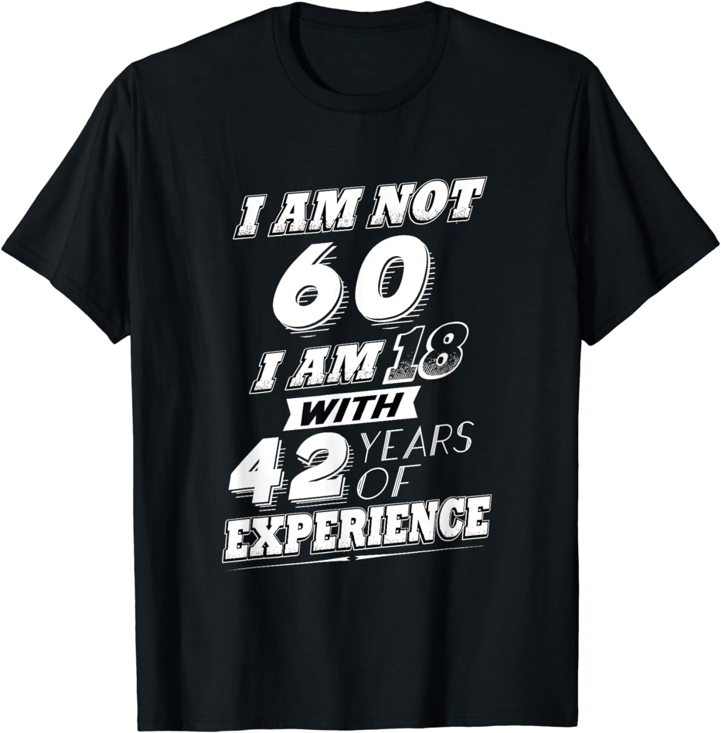 Funny 60th Birthday Gag Gift T-Shirt 60 Year Old Humor - Walmart.com