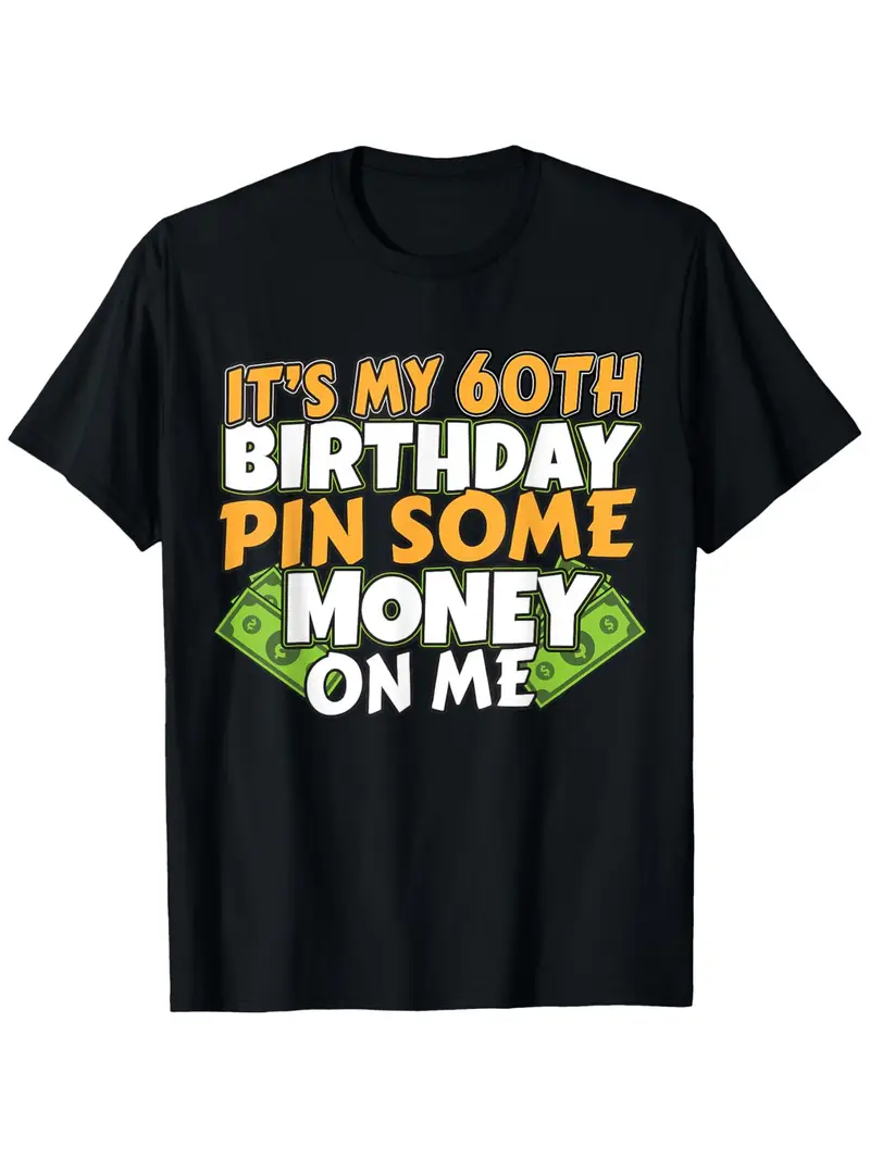 Funny 60th Birthday Pin Money on Me T-Shirt - Money Pin Design for 60 ...