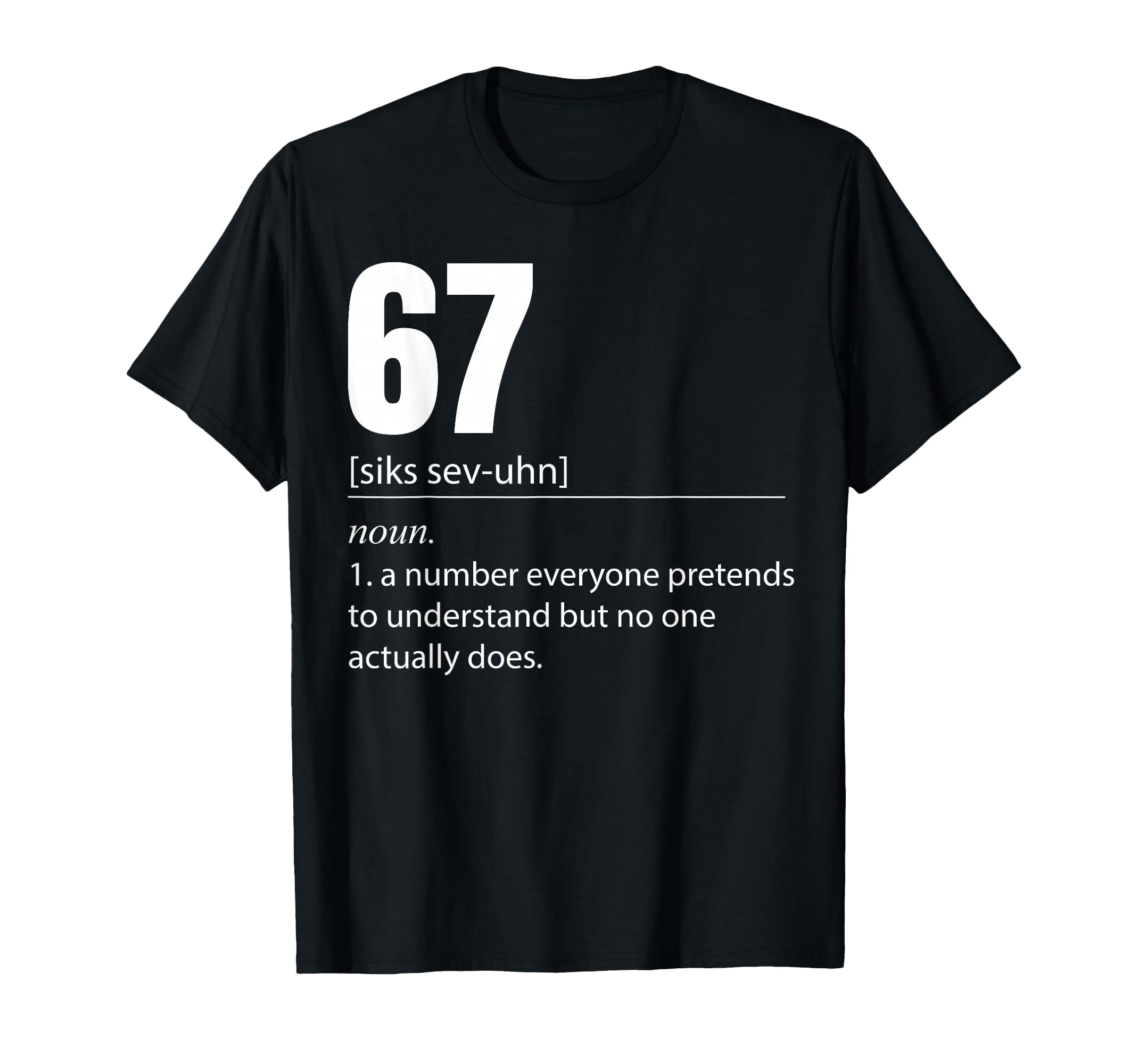 Funny 67 Definition T-Shirt - Humorous Six Seven Meme Design for ...
