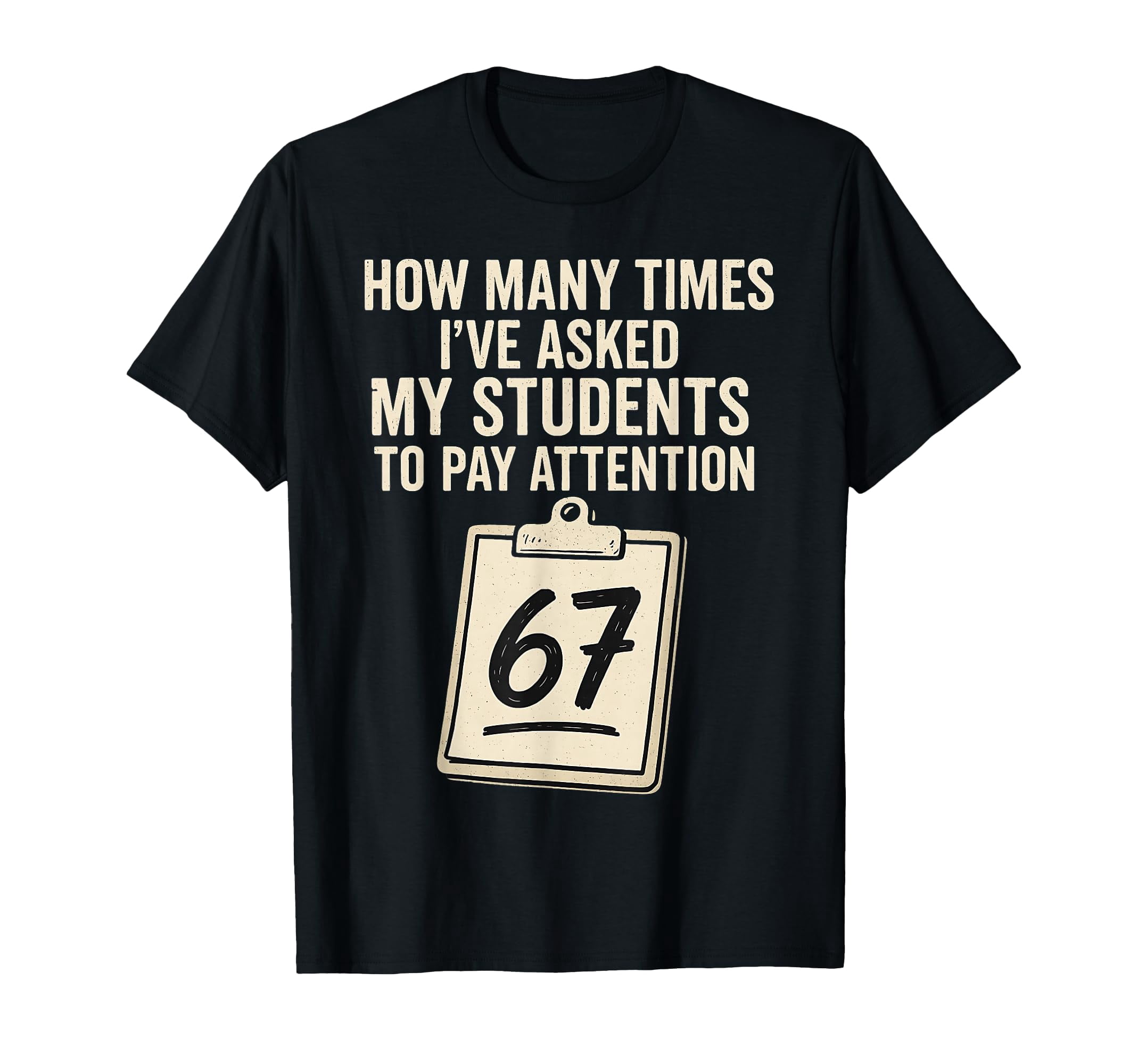 Funny 67 Meme Calendar Design T-Shirt for Teachers to Encourage Student ...