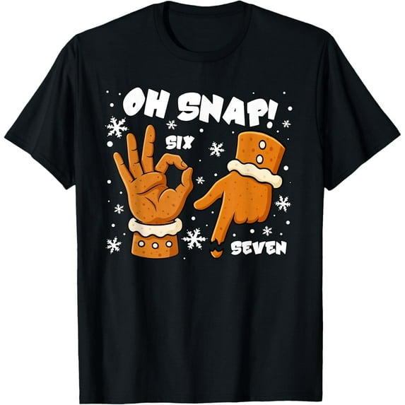 Funny 67 Oh Snap Gingerbread Man Christmas Six Seven Meme T-Shirt ...