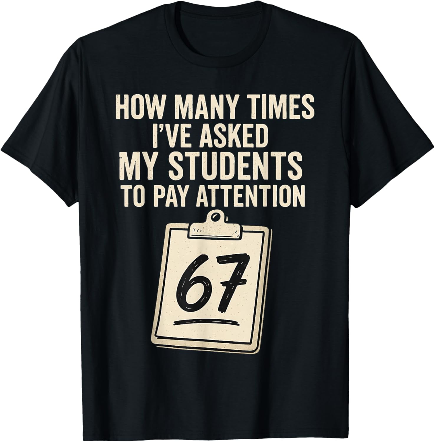 Funny 67 Teacher Meme Men’s T-Shirt, Classroom Math Reading Humor ...