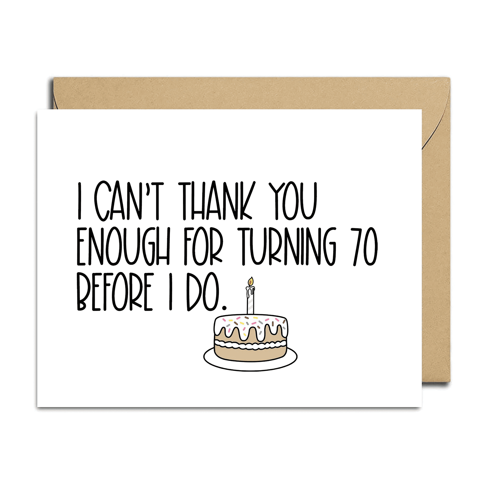 Funny 70th Birthday Card - "I Can’t Thank You Enough for Turning 70 ...