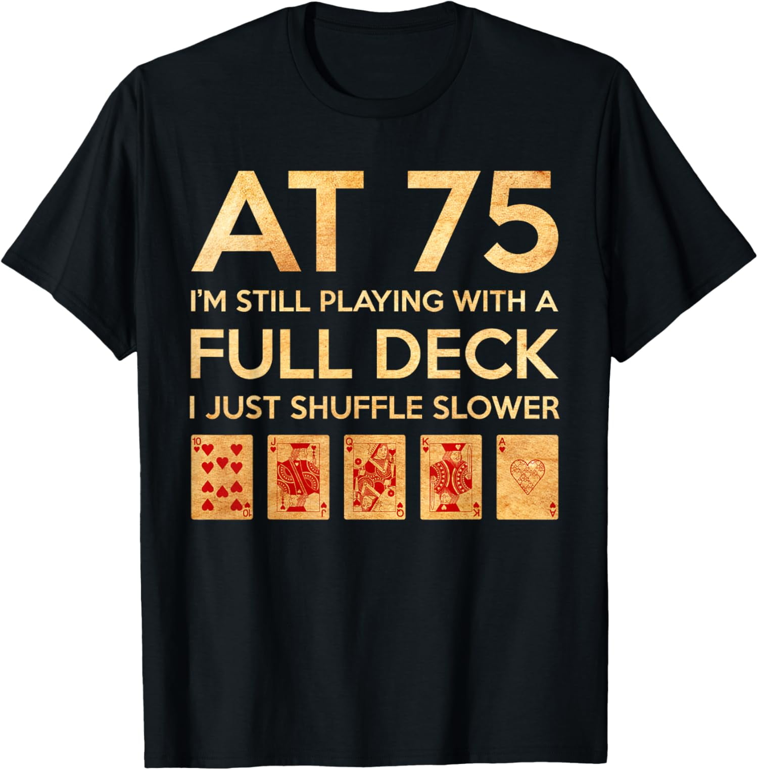Funny 75th Birthday Gift 75 Year Old Cards T-Shirt - Walmart.com