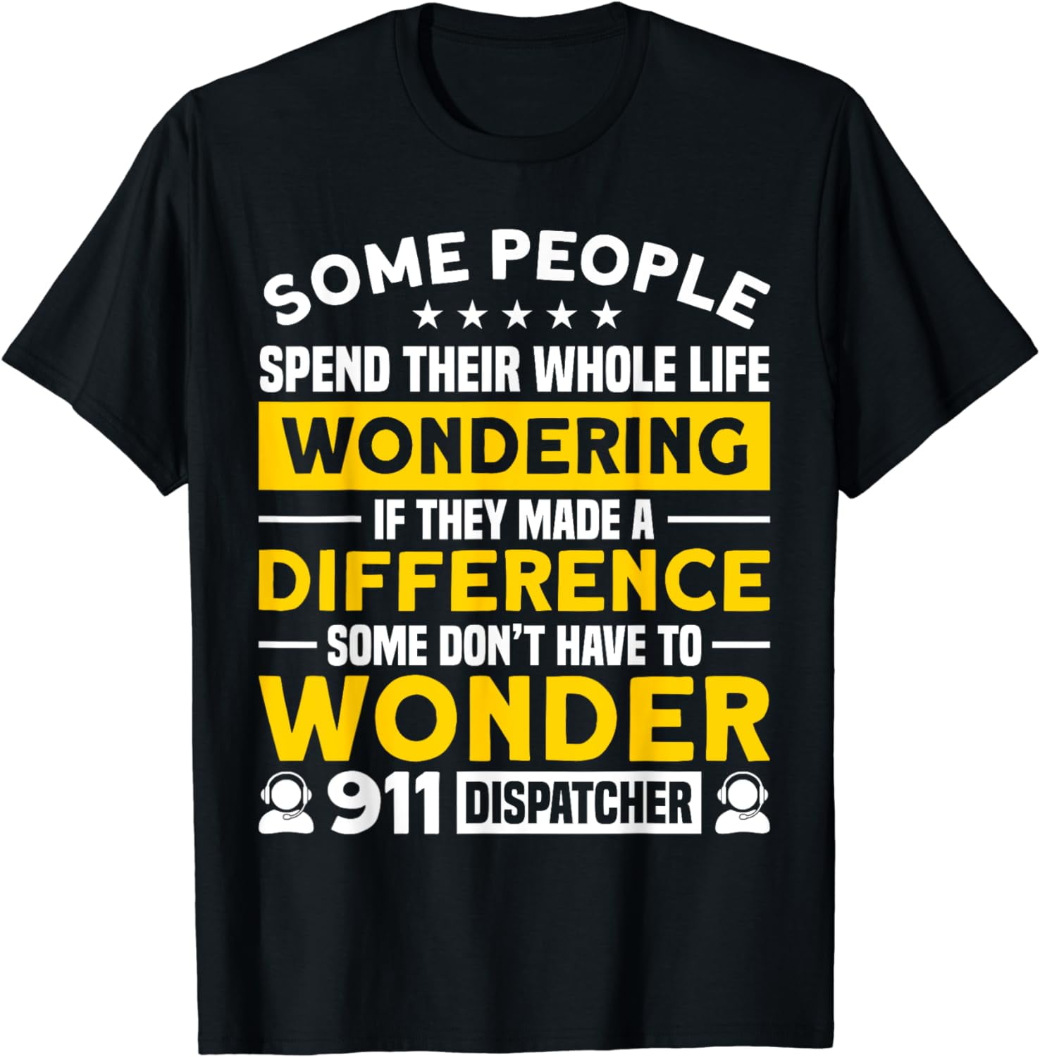 Funny 911 Dispatcher Emergency Law Enforcement Quote sayings T-Shirt ...