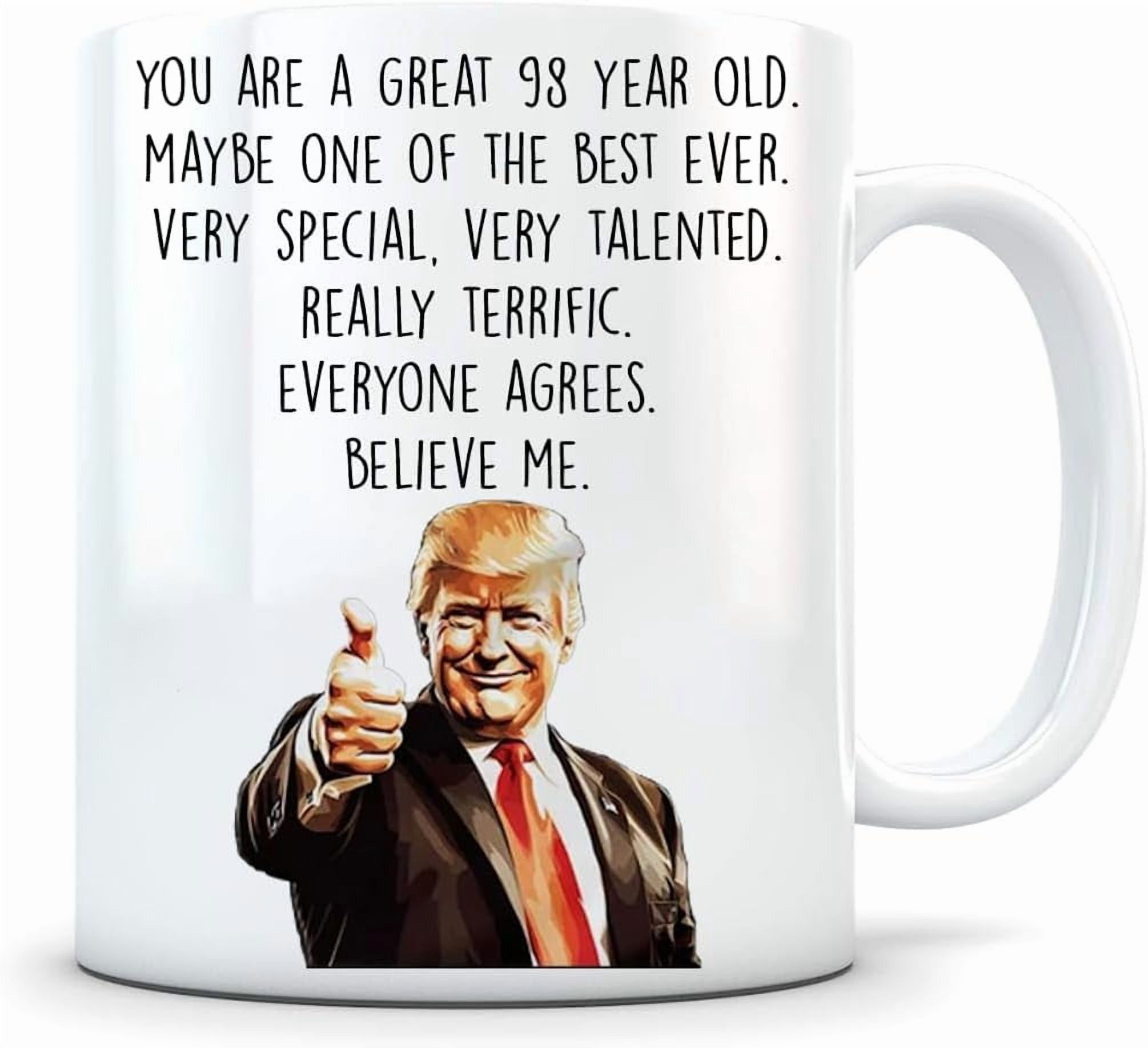 Funny 98th Birthday Gift Coffee Mug, You are a great 98 year old – 11oz ...