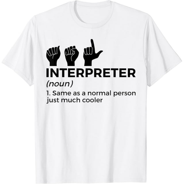 Funny Asl Interpreter Definition American Sign Language T Shirt
