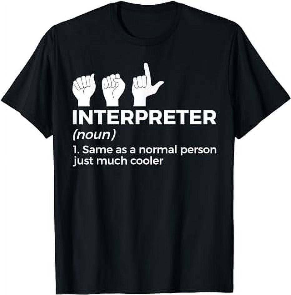 Funny ASL Interpreter Definition American Sign Language T-Shirt ...