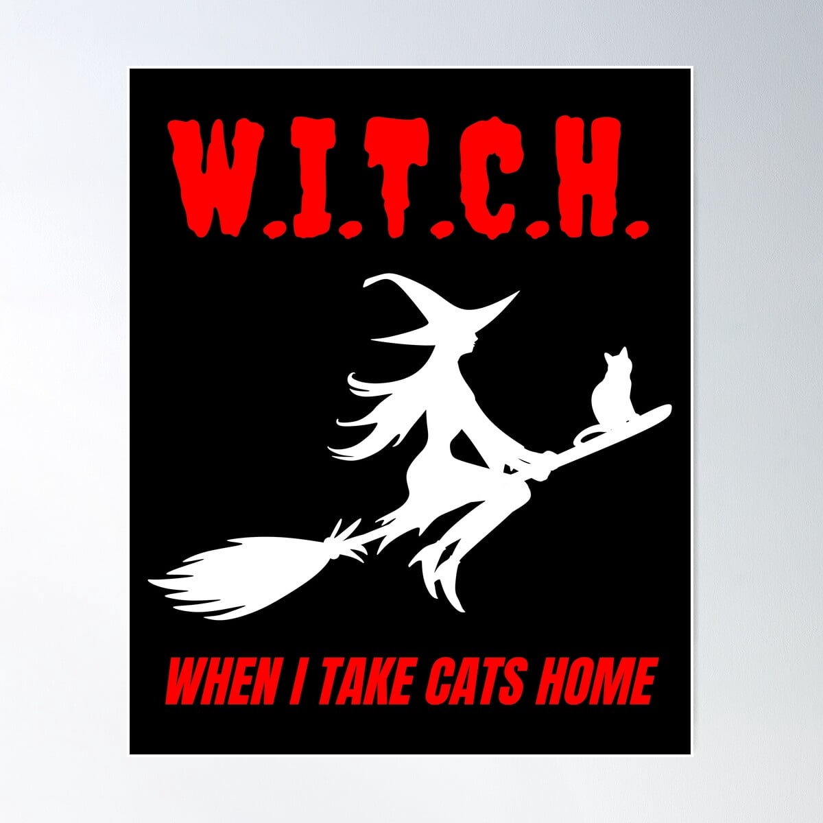 Funny Acronym For Witch | When I Take Cats Home | Acronym Poster Wall ...