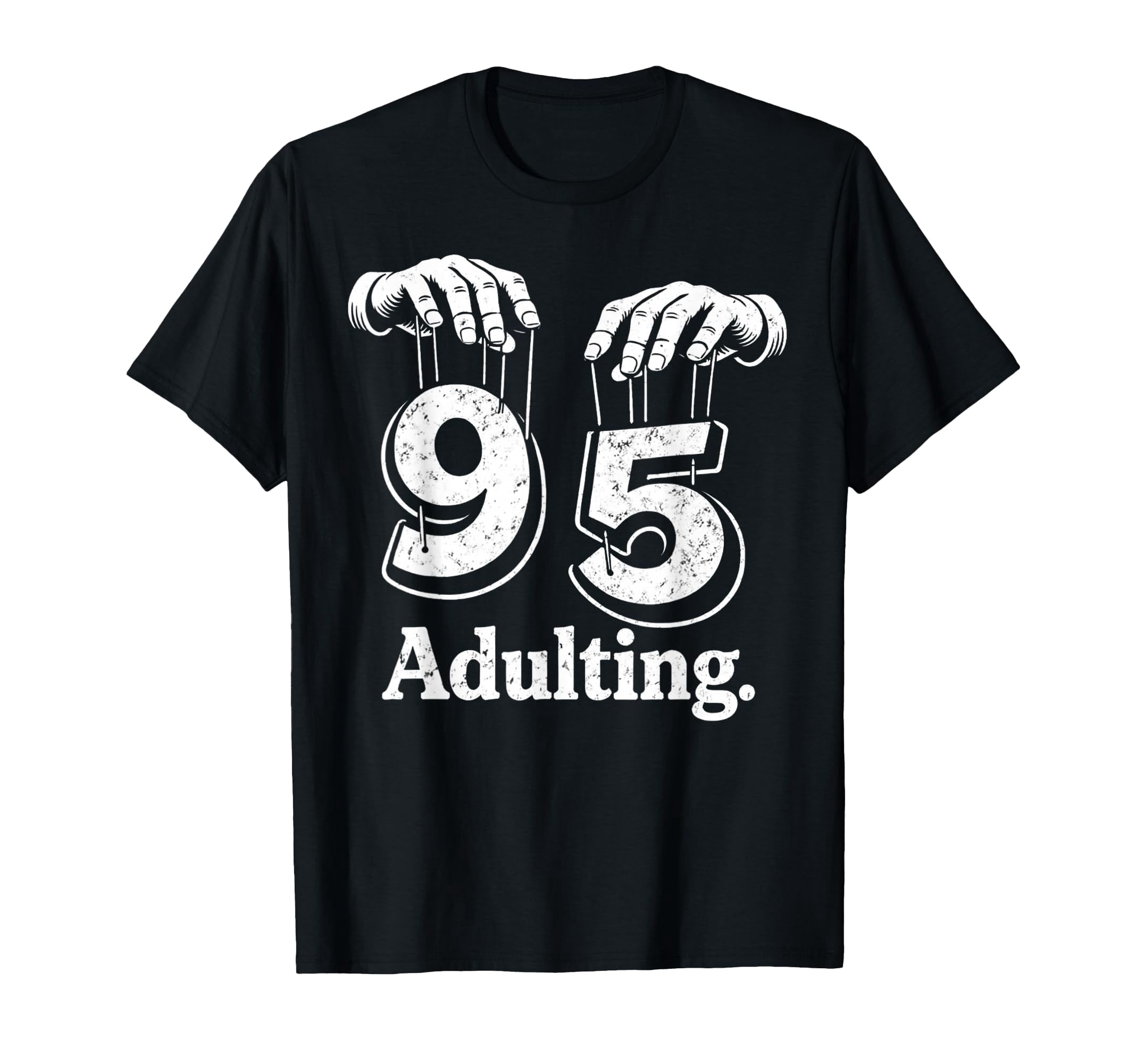 Funny Adulting 9-5 Puppet Strings T-Shirt, Humorous Office Parody for ...