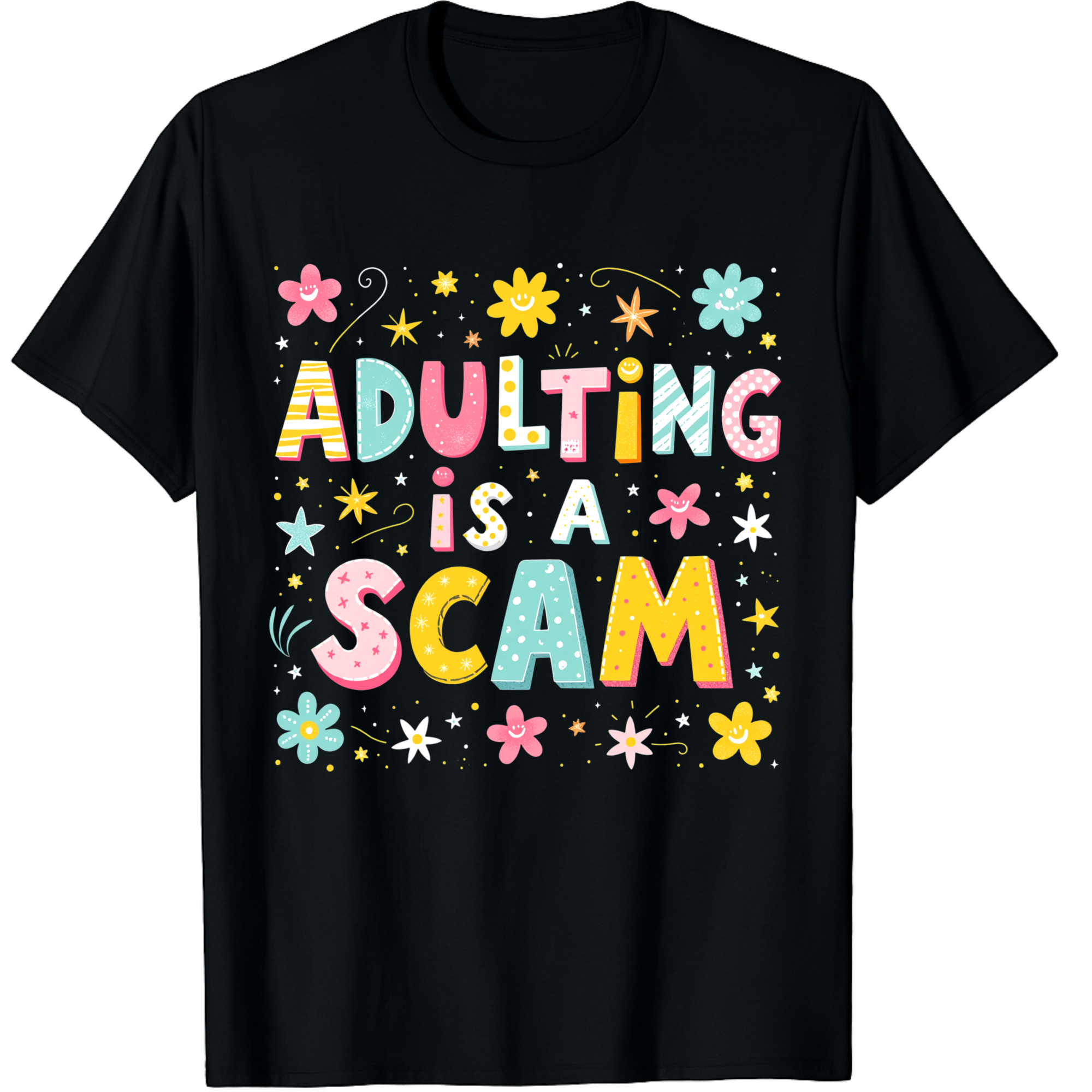 Funny Adulting is A Scam Sarcastic Humor Mental Health Graphic Black T ...