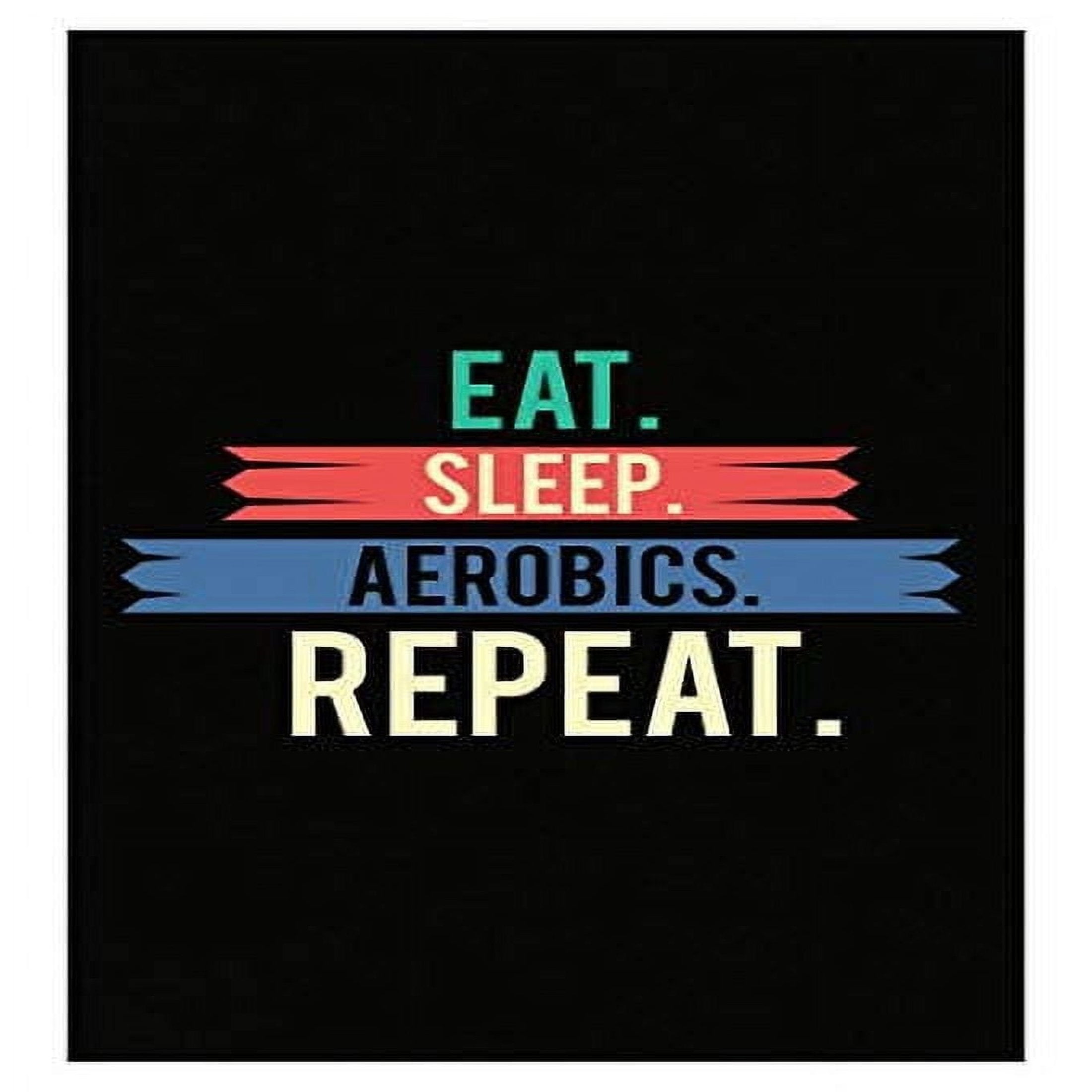 Funny Aerobics Poster - Eat Sleep Repeat Cardio Workout Humor for Home ...