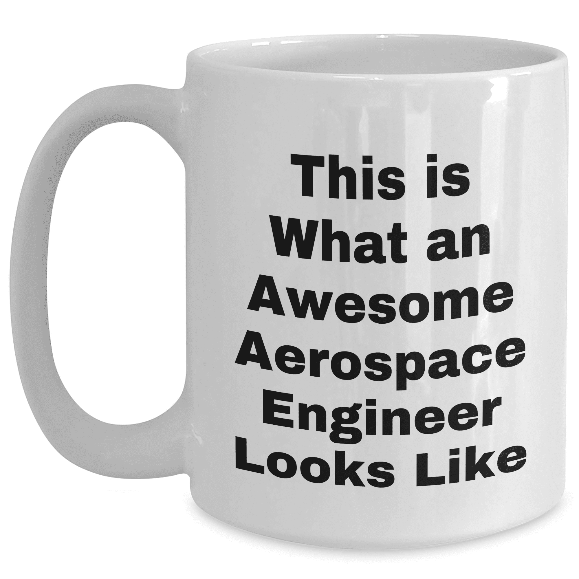 Funny Aerospace Engineer Gifts for Men, White Coffee Mug with Quote ...