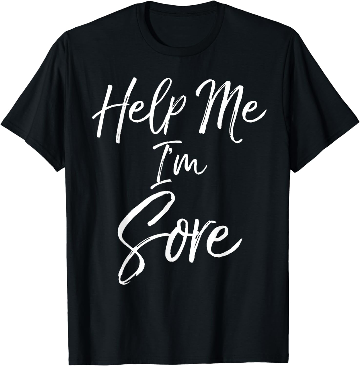 Funny After Workout Quote for Women Cute Help Me I'm Sore T-Shirt ...