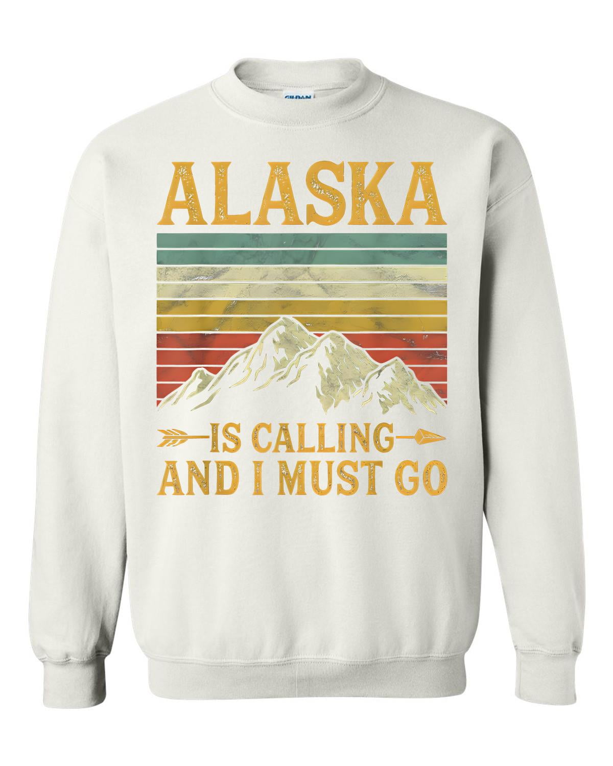 Funny Alaska Is Calling Nature Adventure Souvenir Trip Sweatshirt ...
