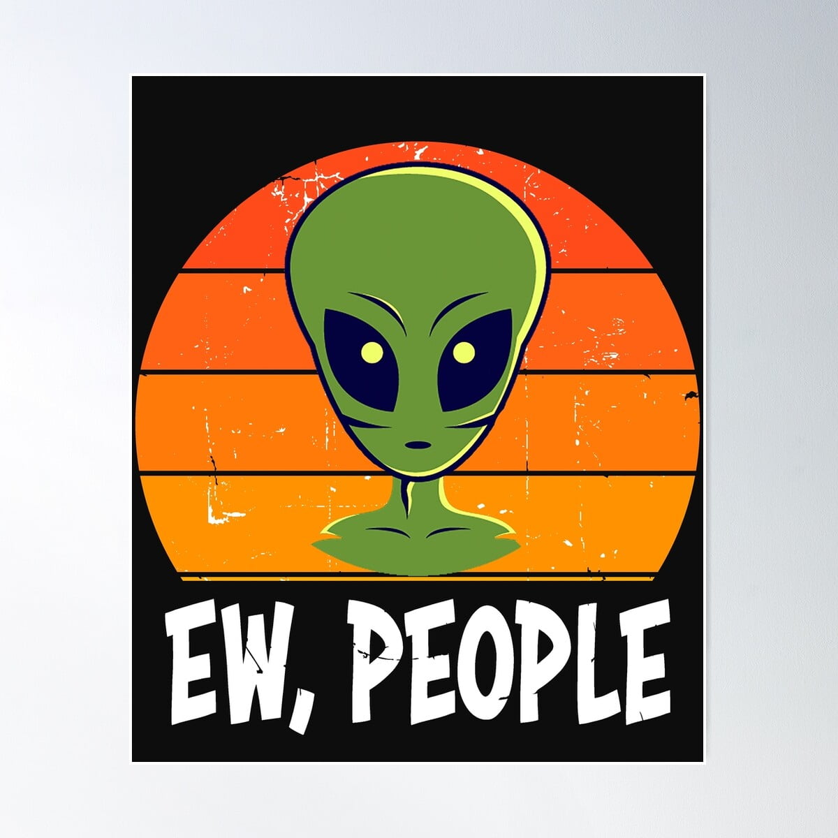 Funny Alien ,Ew People Poster Wall Art, Modern Wall Decor For Living ...