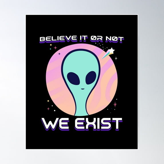 Funny Alien ( Funny Alien ) We Exist, Ufo, Ufo Poster Wall Art, Modern ...