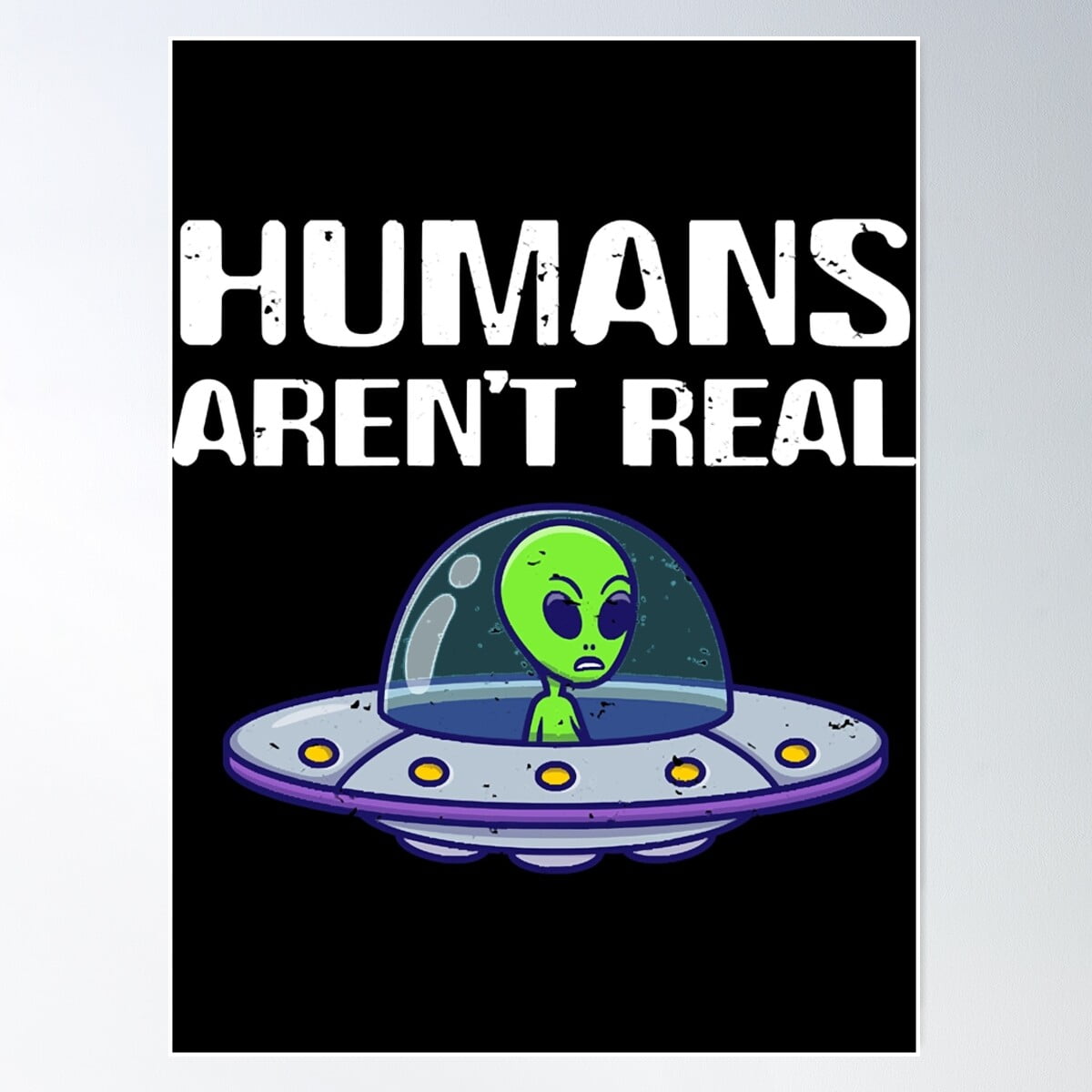 Funny Alien Humans Arent Real Poster Wall Art, Modern Wall Decor For Living Room Bedroom, 16x24 ...