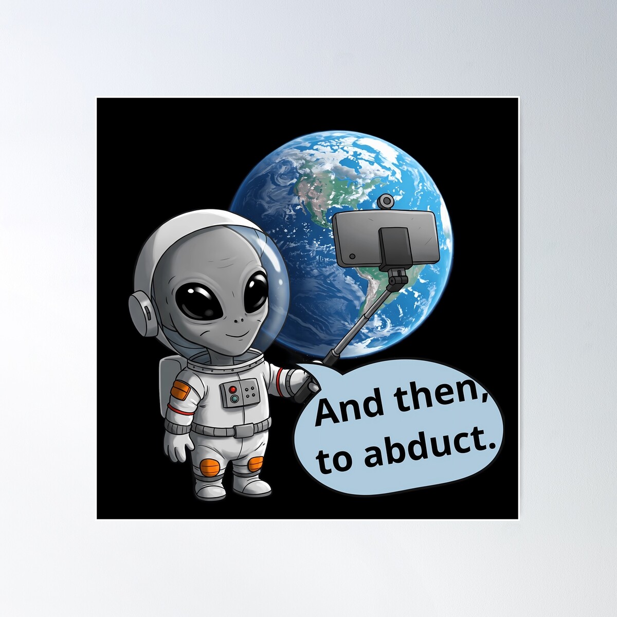 Funny Alien Selfie: And Then, To Abduct. - Cartoon Style Digital ...