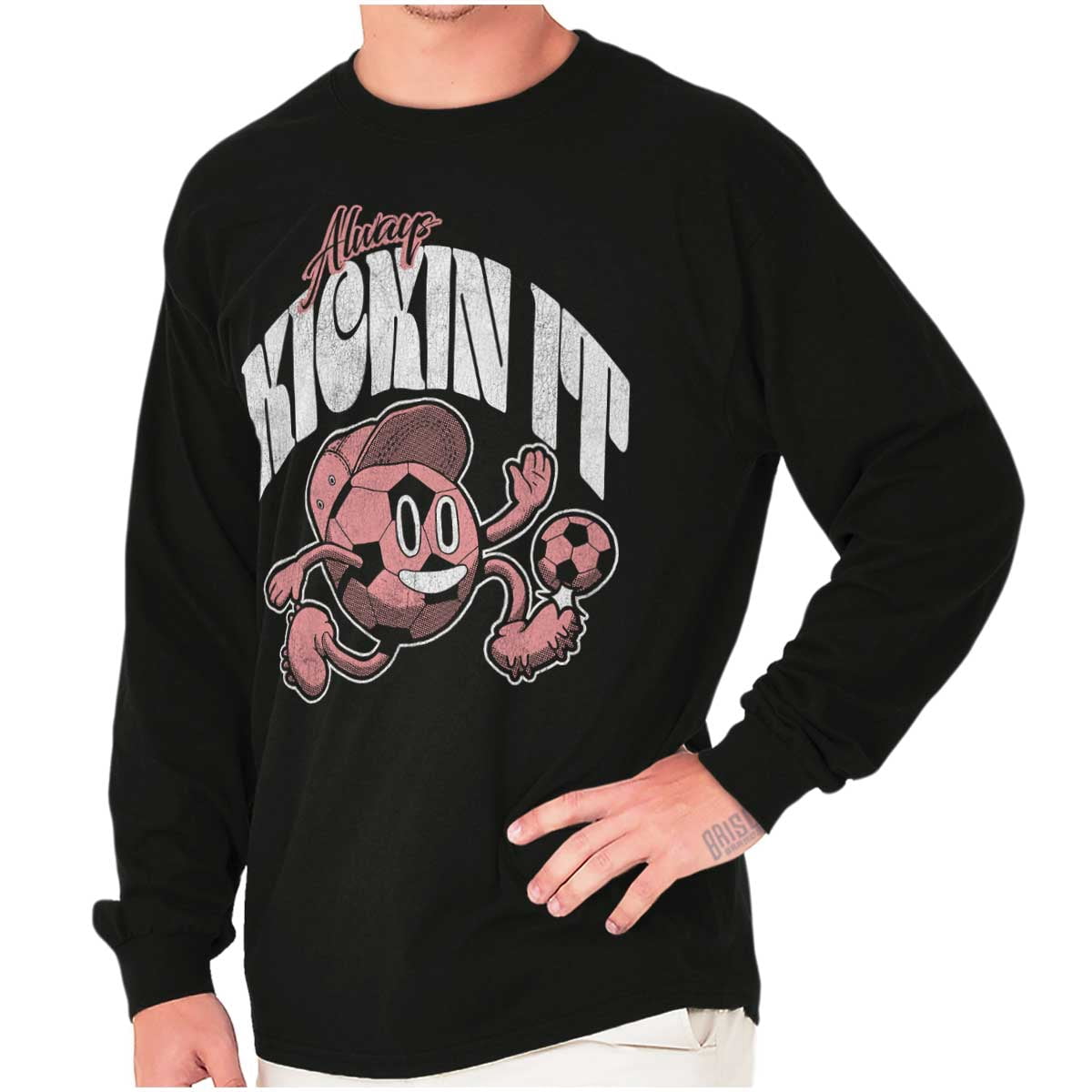 Funny Always Kickin It Soccer Pun Long Sleeve TShirt Men Women Brisco ...
