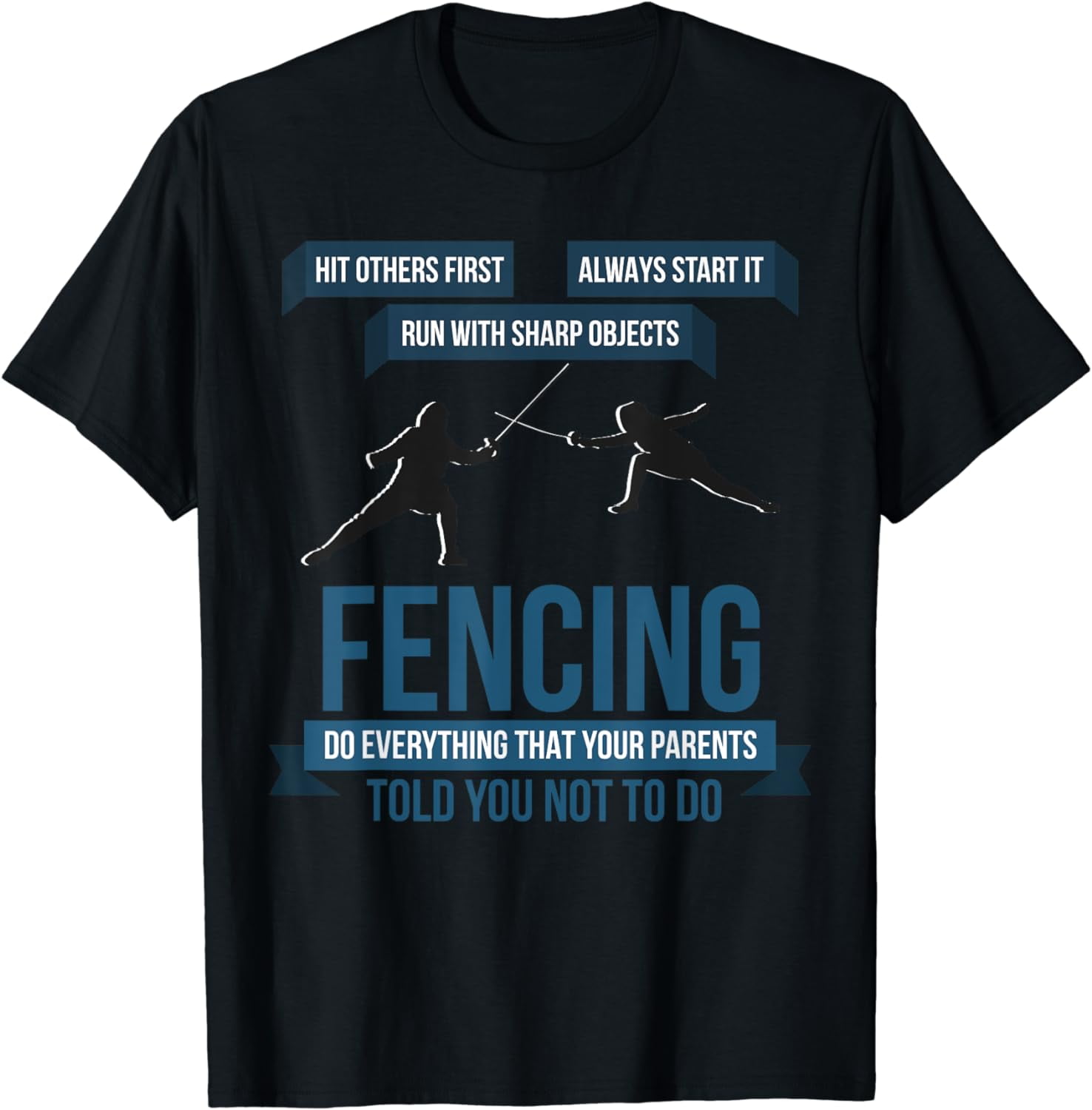 Funny Always Start Fencing Sword Epee Gift for Men Women T-Shirt ...