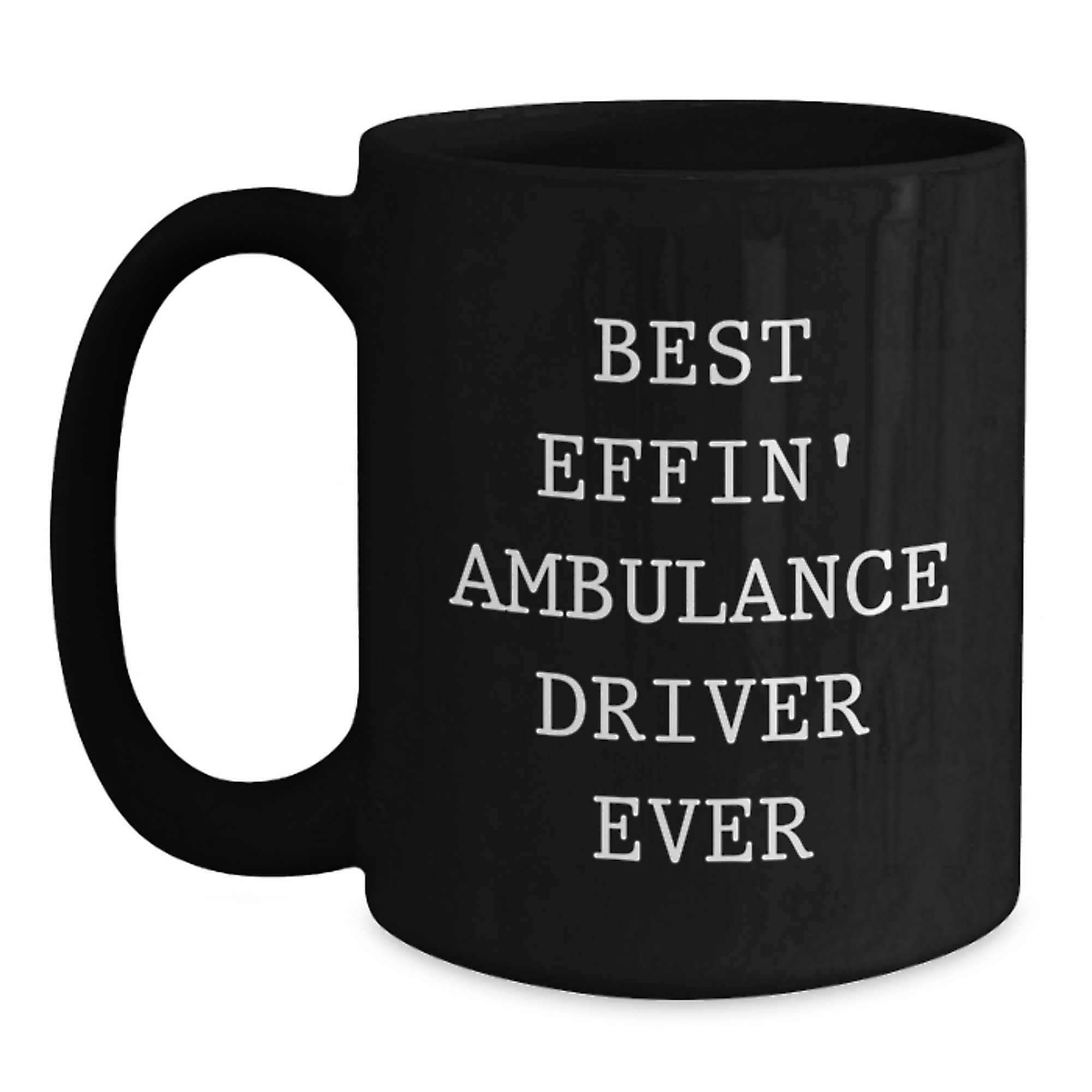 Funny Ambulance Driver Gifts from Friends for Men - Best Effin ...