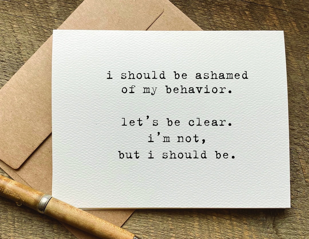 Funny Apology Card – "I Should Be Ashamed of My Behavior" – Blank ...