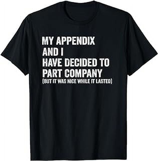 Funny Appendix Shirt For Appendicitis Appendectomy Surgery - Walmart.com