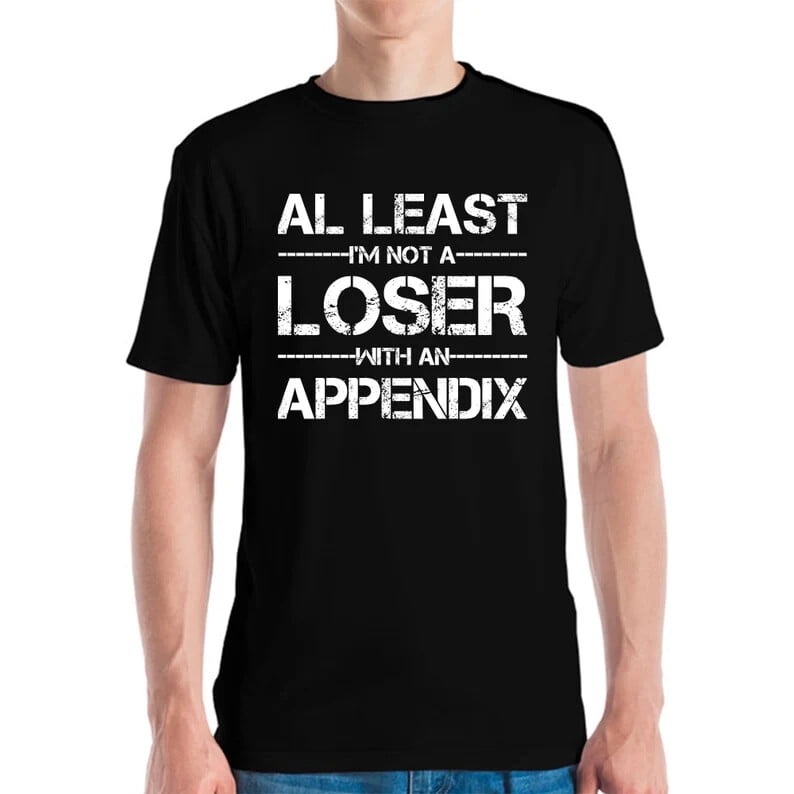 Funny Appendix Surgery Removal Appendectomy Appendicitis T-Shirt For ...