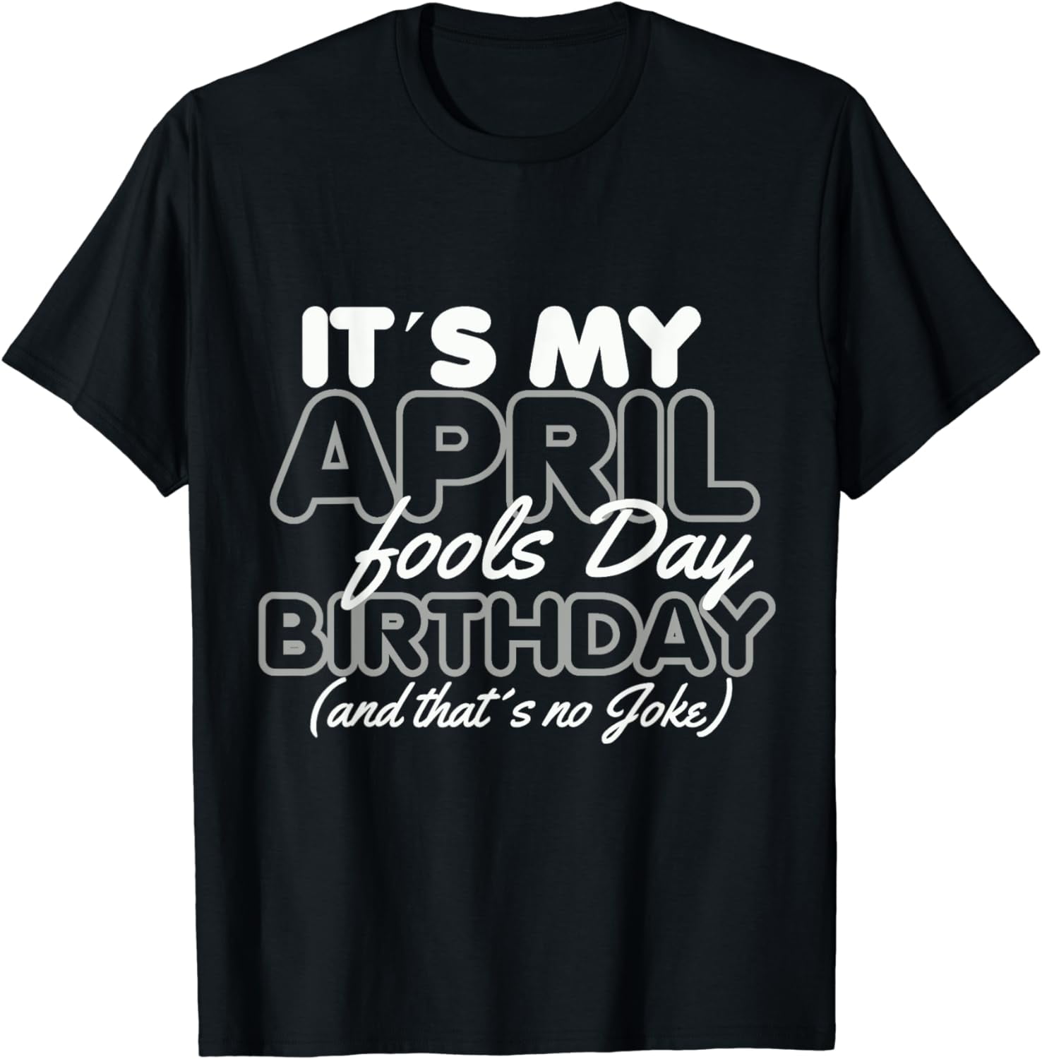 Funny April Fools Day Birthday Pranks Jokes Adults T-Shirt - Walmart.com