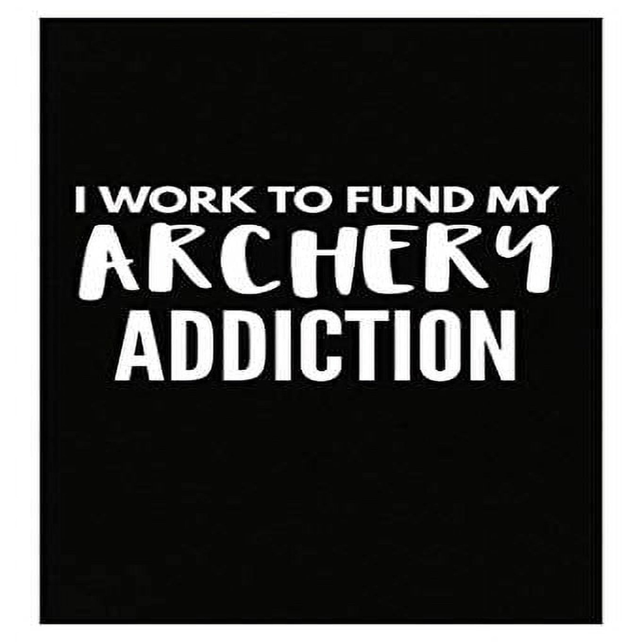 Funny Archery Addiction Poster - Wall Decor for Bow Lovers Gift ...