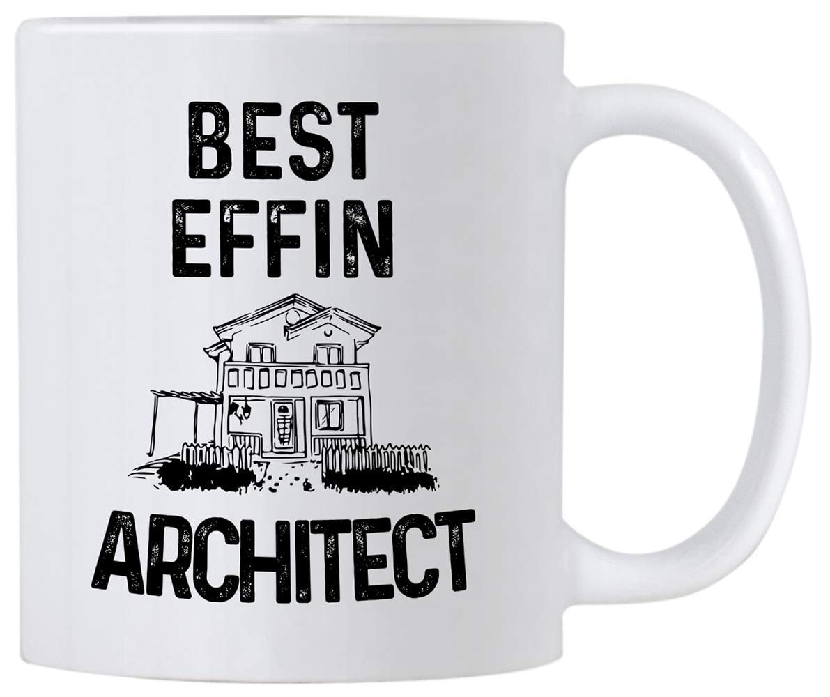 Funny Architecture Mugs. Best Effin Architect. 11 Ounce Architectural ...