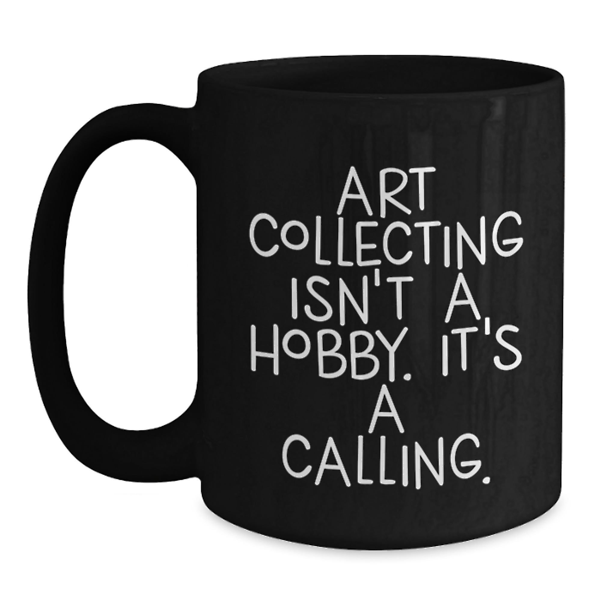 Funny Art Collecting Gifts for Women, Black Coffee Mugs - 'Art ...