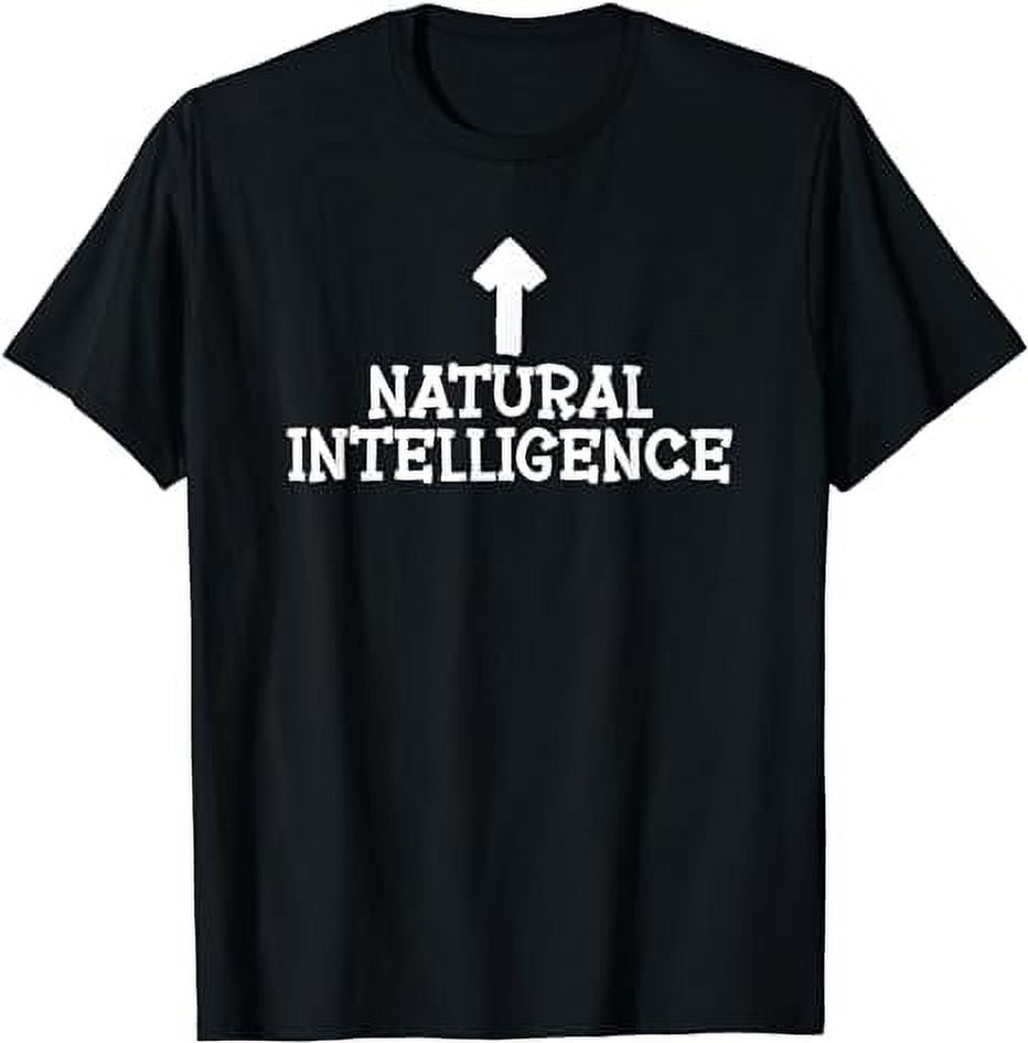 Funny Artificial Intelligence AI - Natural Intelligence Joke T-Shirt ...