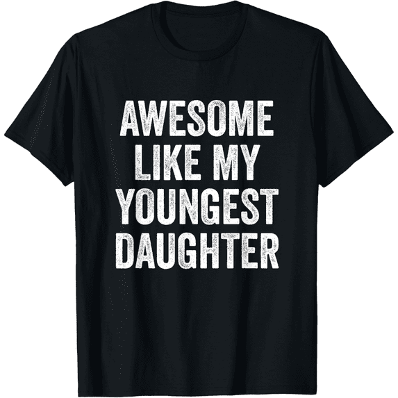 Funny Awesome Like My Youngest Daughter Shirt for Women Mom Gift ...