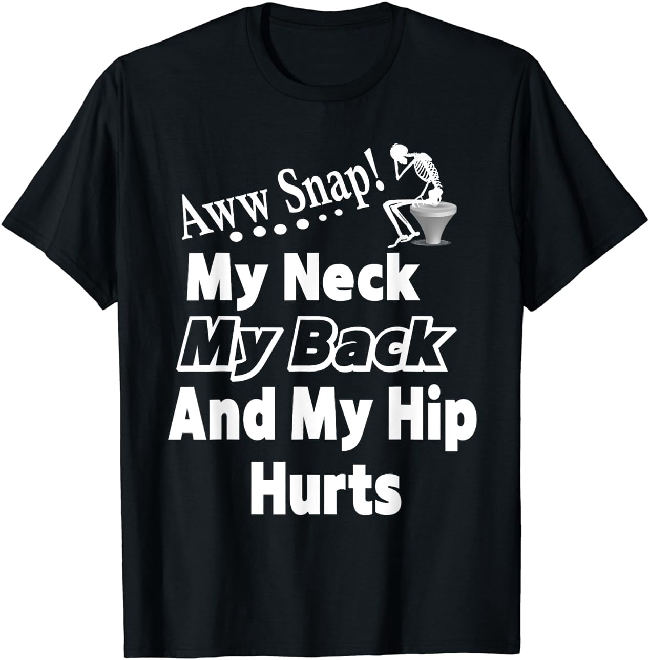 Funny Aww Snap Neck Back Hip Post Surgery Recovery Get Well T-Shirt ...