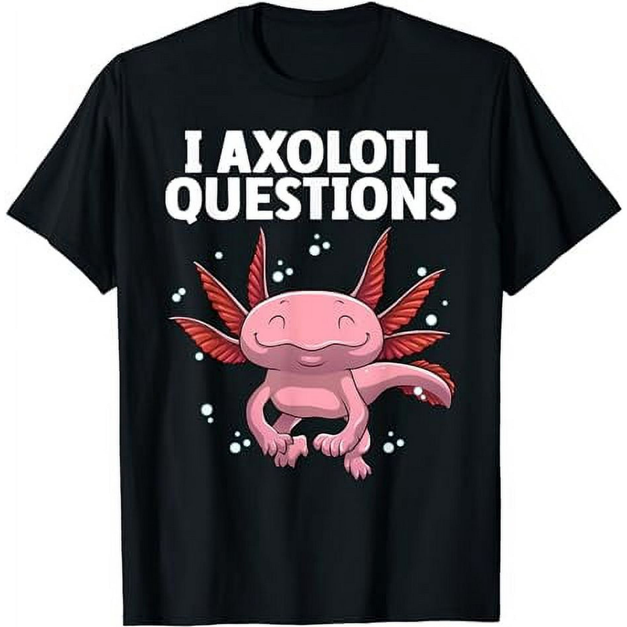 Funny Axolotl Art For Men Women Axolotl Questions Axolotl T-Shirt ...