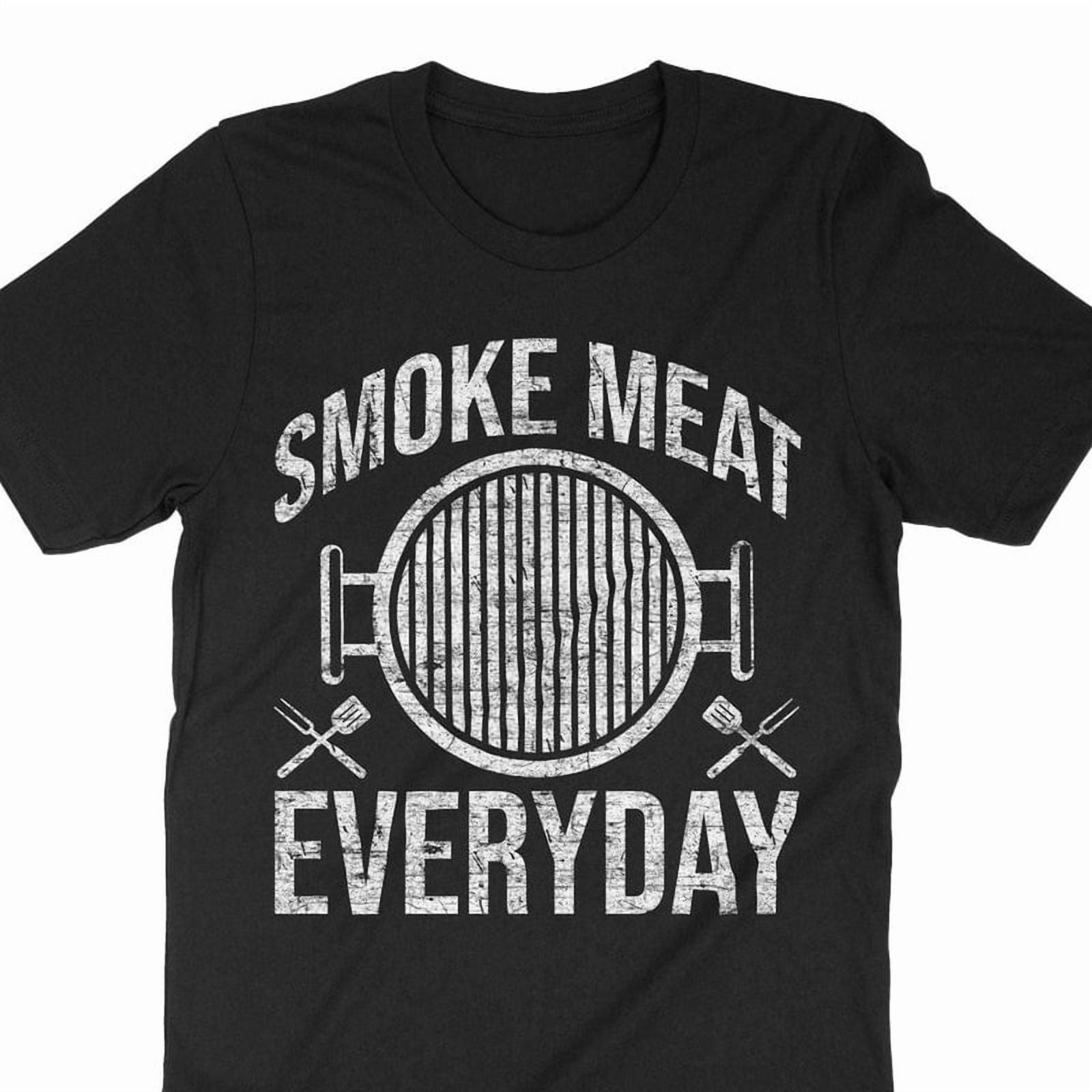 Funny BBQ Grill Master Smoke Meat Every Day Cooking Graphic Tee Shirt ...