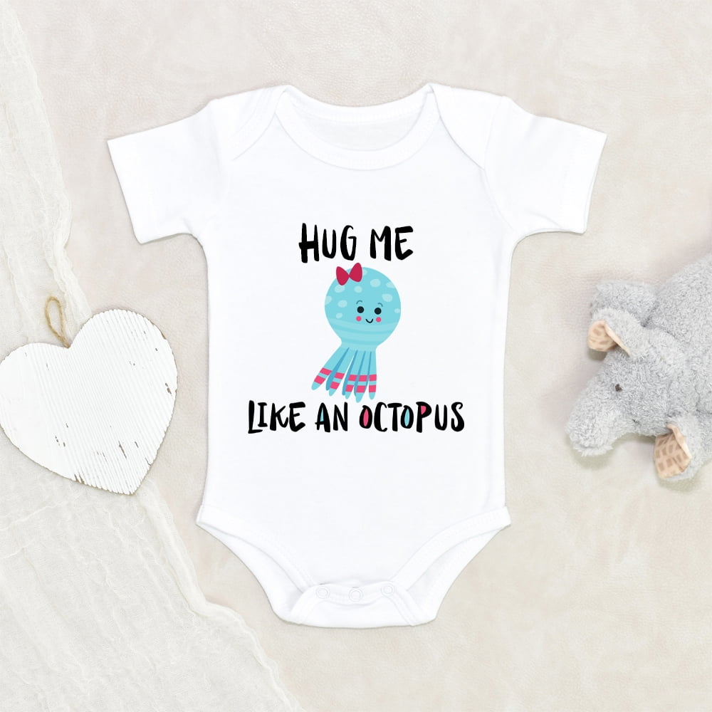 Funny Baby Clothes - Hug Baby Like An Octo Baby Clothes - Baby Clothes ...