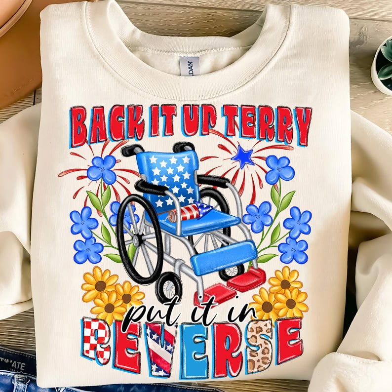 Funny Back It Up Terry Meme Sweatshirt – Hilarious 4th of July ...